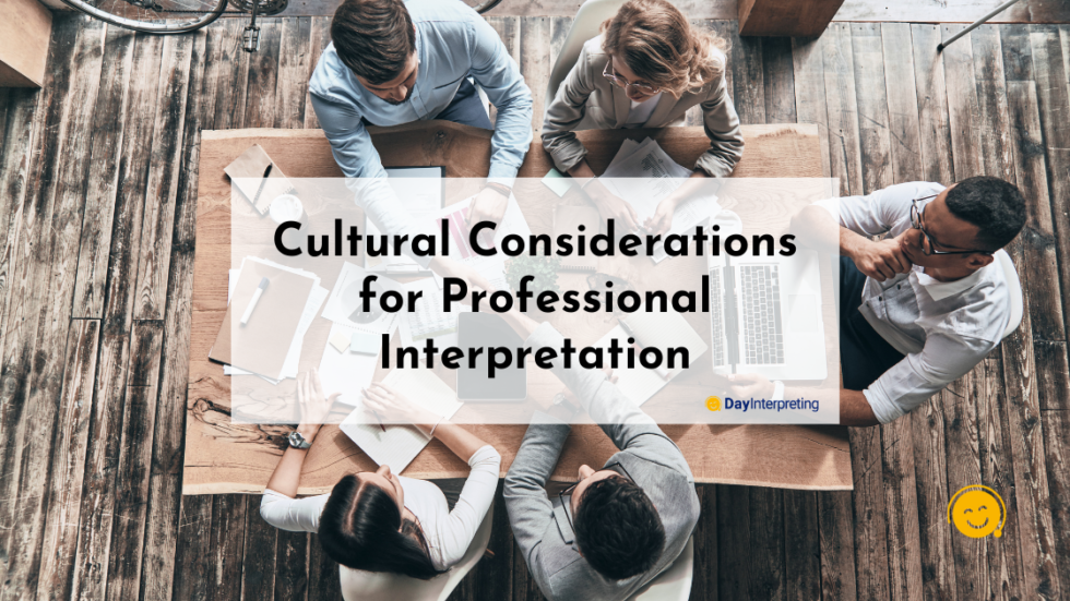 Cultural Considerations for Interpretation: The Professional Way
