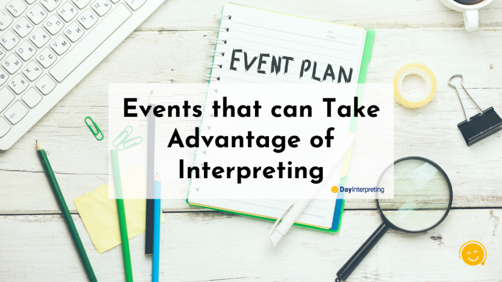 Events that Rely on Interpretation - Multilingual Audiences!