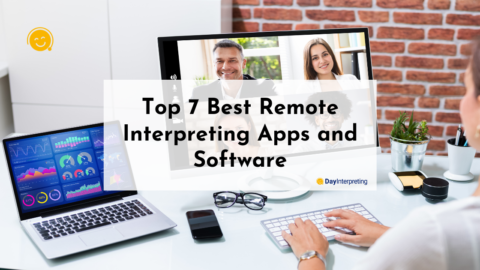 Top 7 Best Remote Interpreting Apps and Software - Day Interpreting Blog