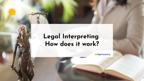 How Does Legal Interpreting Work? A Quick Guide - Day Interpreting Blog