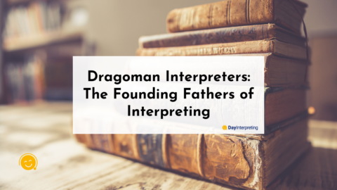 Dragoman Interpreters: The Founding Fathers of Interpreting