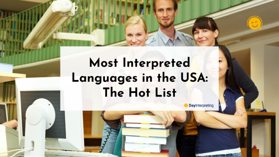 Most Interpreted Languages in the USA- Day Interpreting Blog