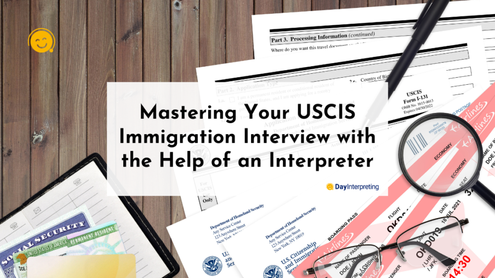 USCIS Immigration Interview Interpreting - Day Interpreting Blog