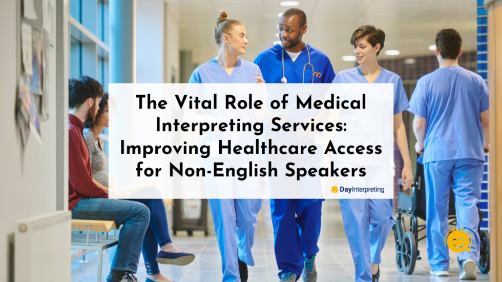 Vital Role of Medical Interpreting Services - Day Interpreting Blog