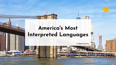 America's Most Interpreted Languages - Day Interpreting Blog