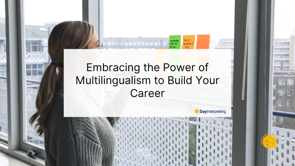 The Power of Multilingualism - Day Interpreting Blog The Power of Multilingualism - Day Interpreting Blog