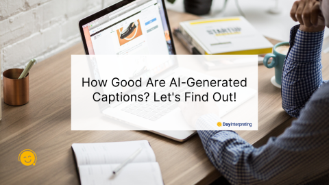 AI-Generated Captions - Day Interpreting Blog