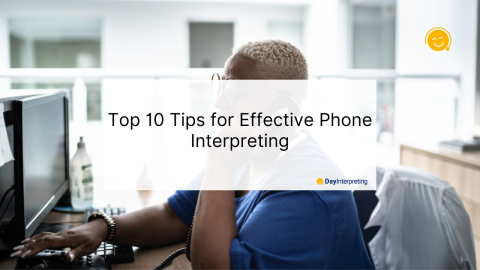 Phone Interpreting Tips for Success- Day Interpreting Blog