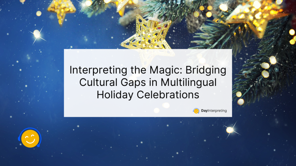 Multilingual Holiday Celebrations - Day Interpreting Blog