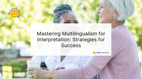 Multilingualism for Interpretation - Day Interpreting Blog