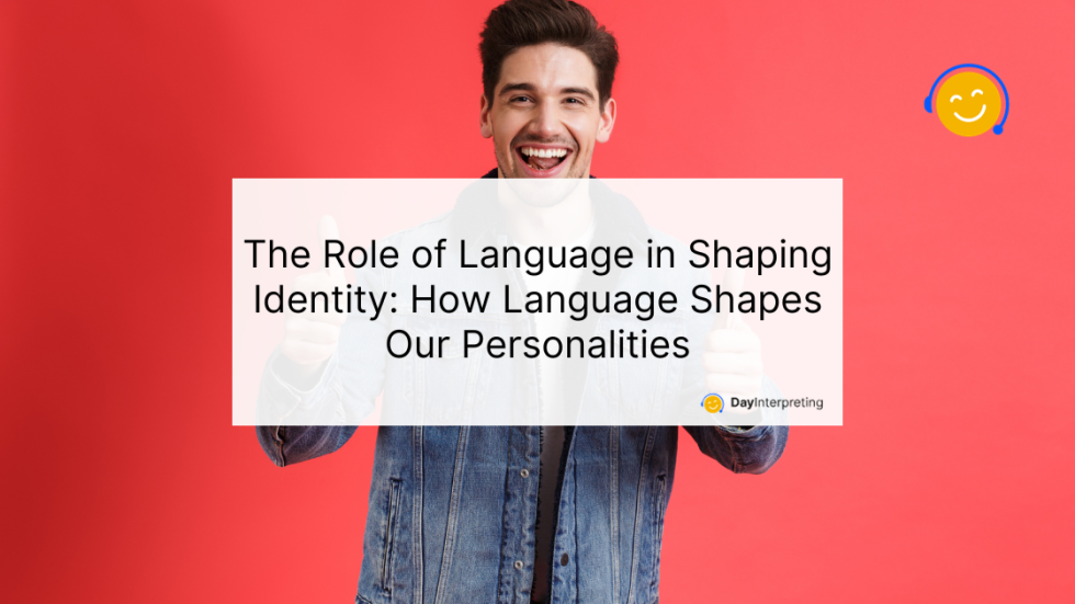 Language in Shaping Identity - Day Interpreting Blog