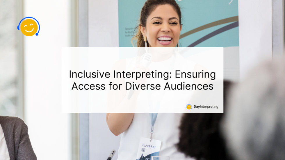 Inclusive Interpreting - Day Interpreting Blog