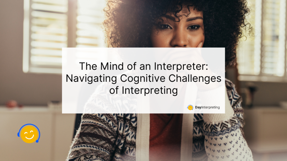 Cognitive Challenges of Interpreting - Day Interpreting Blog