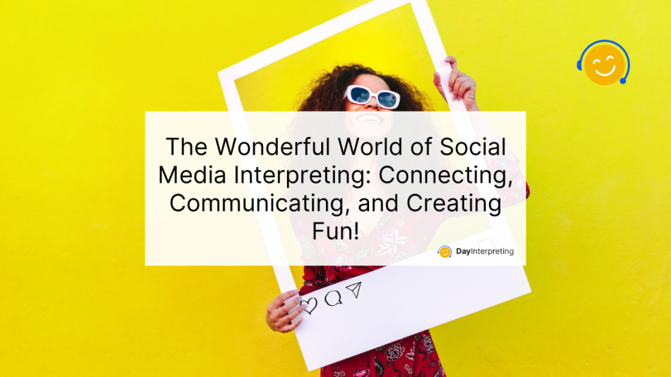 Social Media Interpreting - Day Interpreting Blog