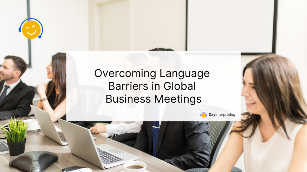 Global Business Meetings - Day Interpreting Blog