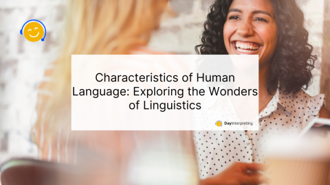 Characteristics of Human Language - Day Interpreting Blog