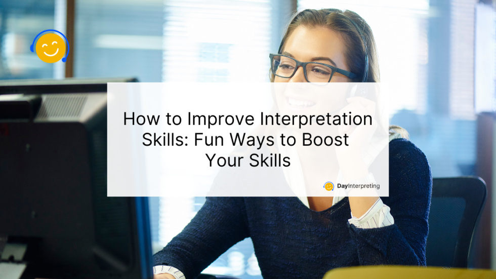Improve Interpretation Skills - Day Interpreting Blog