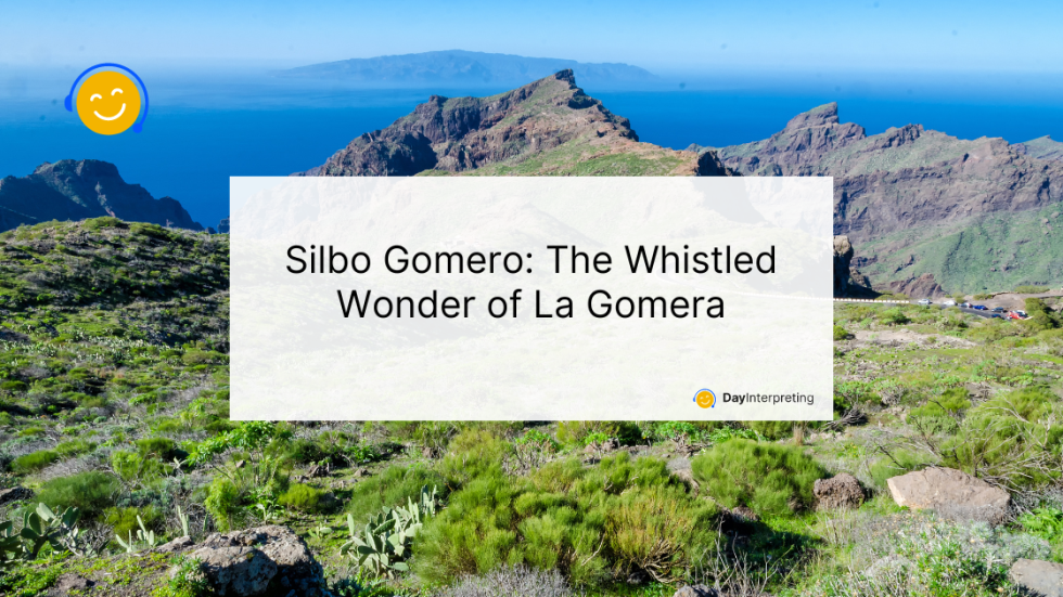 Silbo Gomero - Day Interpreting Blog