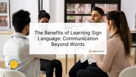 Benefits of Learning Sign Language - Day Interpreting Blog