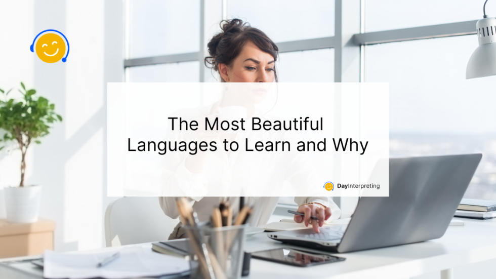 Most Beautiful Languages to Learn- Day Interpreting Blog
