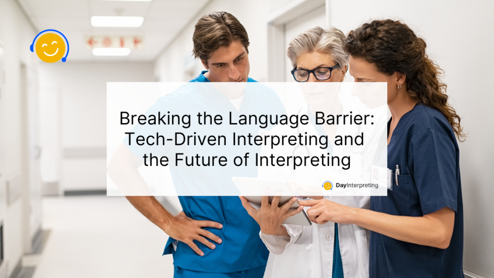 Tech-Driven Interpreting - Day Interpreting Blog