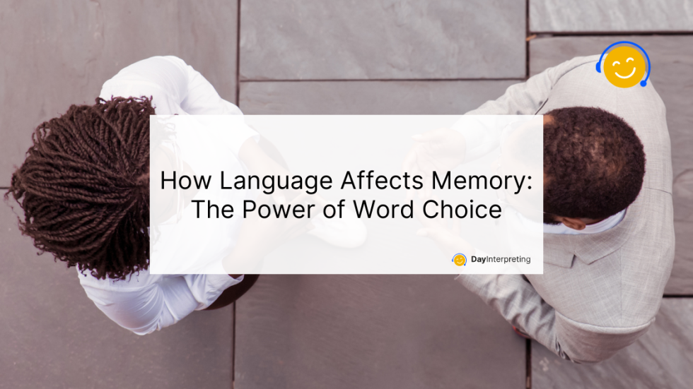 How Language Affects Memory - Day Interpreting Blog