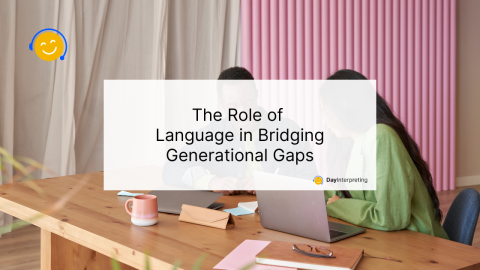 Generational Gaps and Language - Day Interpreting Blog