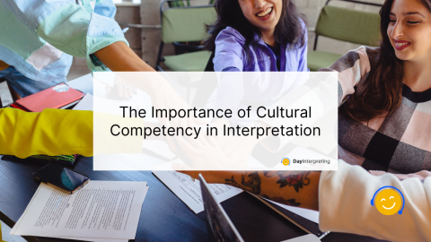 Cultural Competency in Interpretation - Day Interpreting Blog