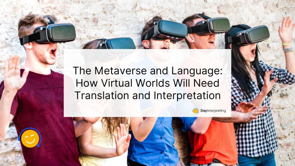 The Metaverse and Language - Day Interpreting Blog
