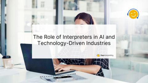 Interpreters in AI and Technology - Day Interpreting Blog
